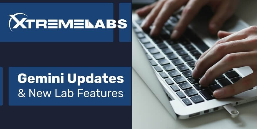Gemini Updates – And Announcing New Features! | XtremeLabs
