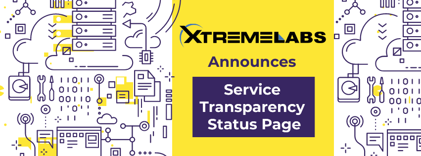 XtremeLabs announce Service Transparency Status | XtremeLabs