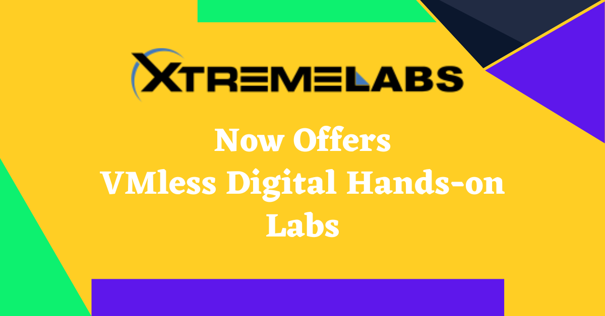 XtremeLabs Now Offers VMless Digital Hands-on Labs | XtremeLabs