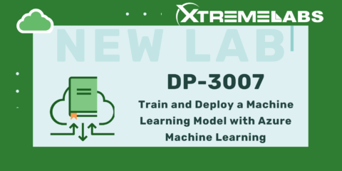 XtremeLabs Releases New Lab for DP-3007 | XtremeLabs