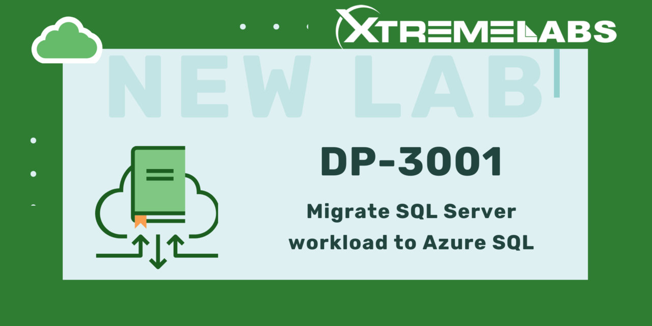 XtremeLabs Releases New Lab for DP-3001 | XtremeLabs